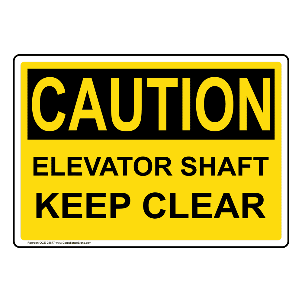 Caution Sign - Elevator Shaft Keep Clear - OSHA