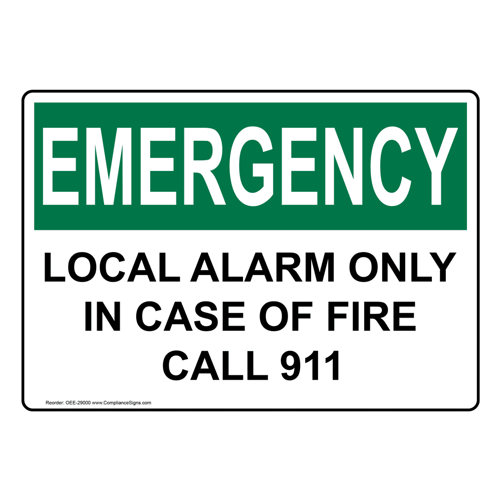 Emergency Sign - Local Alarm Only In Case Of Fire Call 911 - OSHA