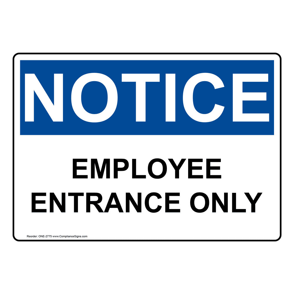 Notice Sign Employee Entrance Only Sign OSHA