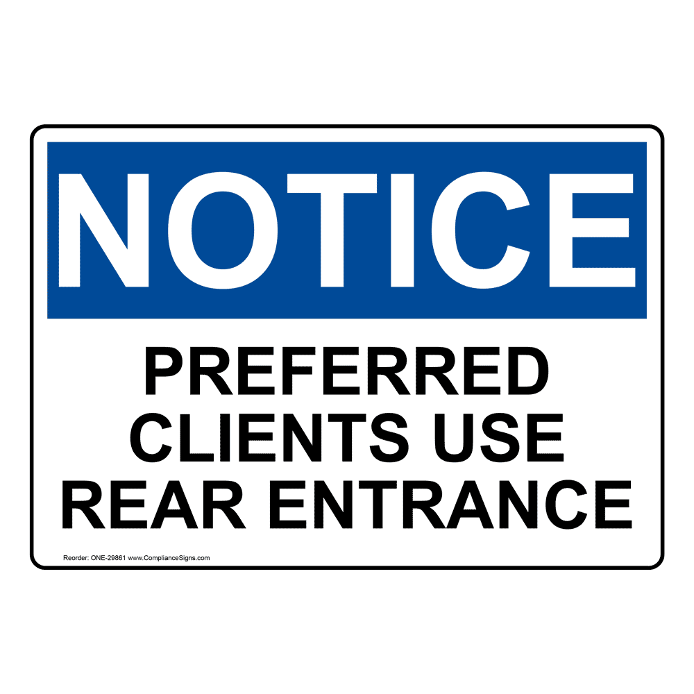 OSHA Sign - NOTICE Preferred Clients Use Rear Entrance - Enter / Exit