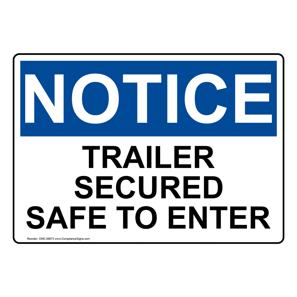 Notice Sign - Trailer Secured Safe To Enter - OSHA
