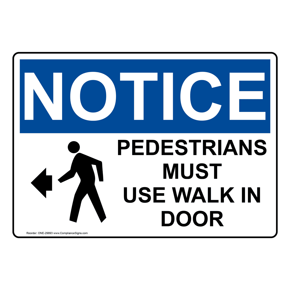 OSHA Sign - NOTICE Pedestrians Must Use Walk In Door - Enter / Exit