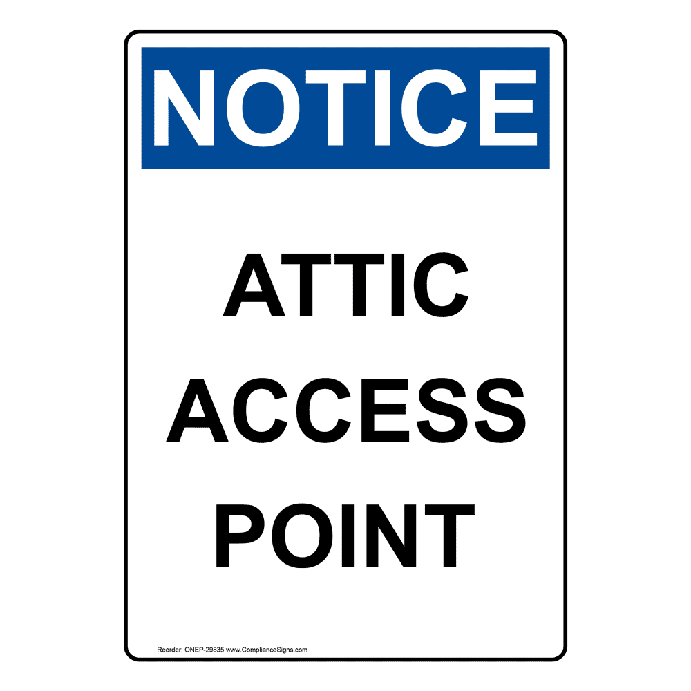 Vertical Attic Access Point Sign - OSHA NOTICE