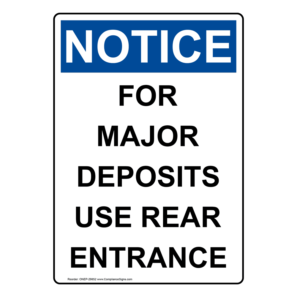 Vertical For Major Deposits Use Rear Entrance Sign - OSHA NOTICE