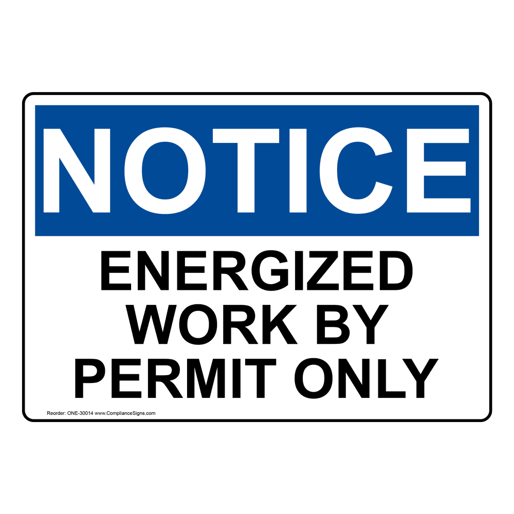 Notice Sign - Energized Work By Permit Only - OSHA