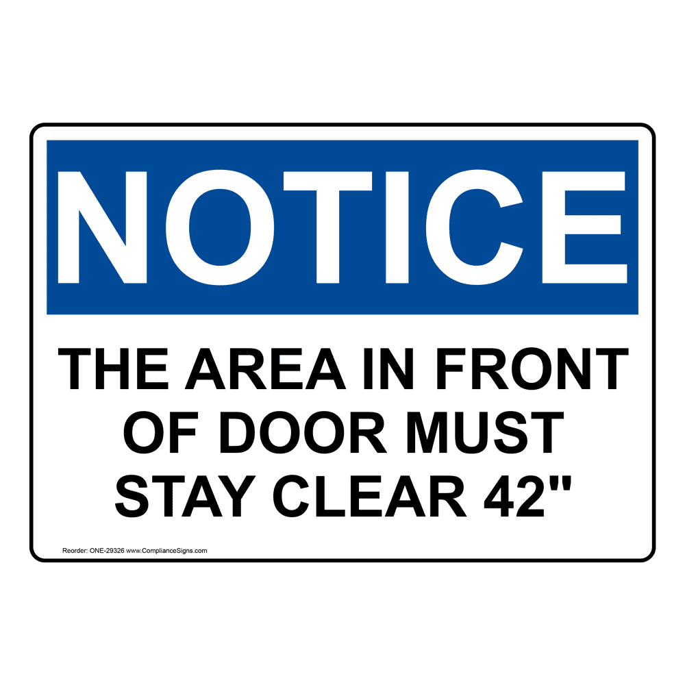 OSHA Sign - NOTICE The Area In Front Of Door Must Stay Clear 42"