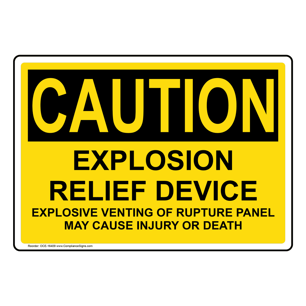 Caution Sign - Explosion Relief Device Sign - OSHA