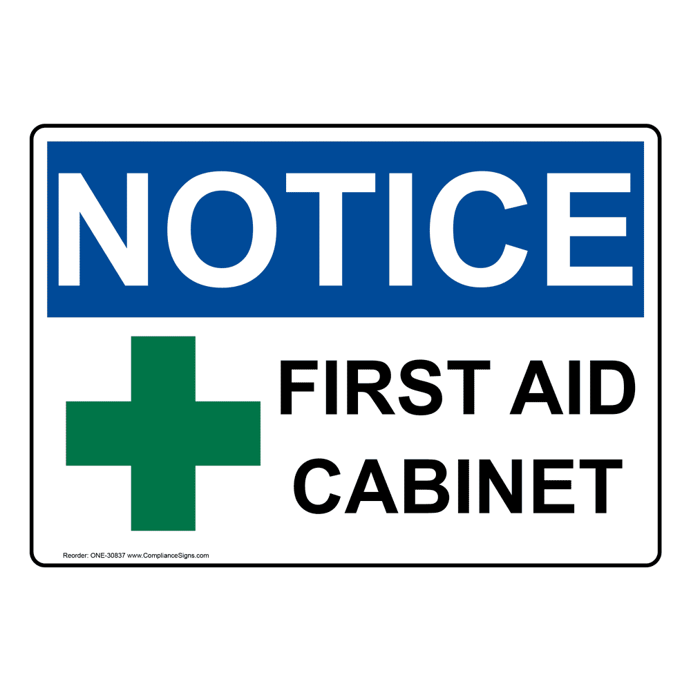 OSHA Sign - NOTICE First Aid Cabinet - Industrial Notices
