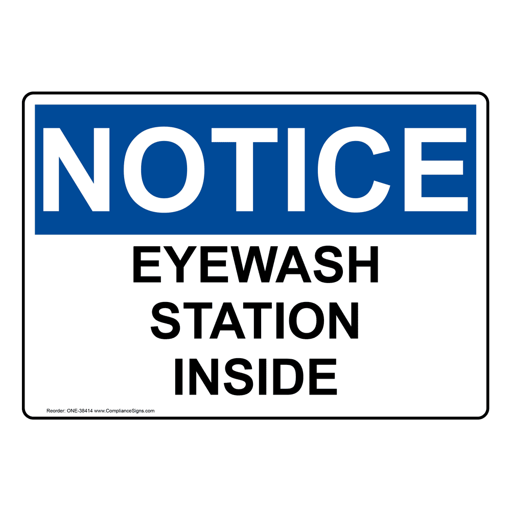 OSHA Sign - NOTICE Eyewash Station Inside - Industrial Notices