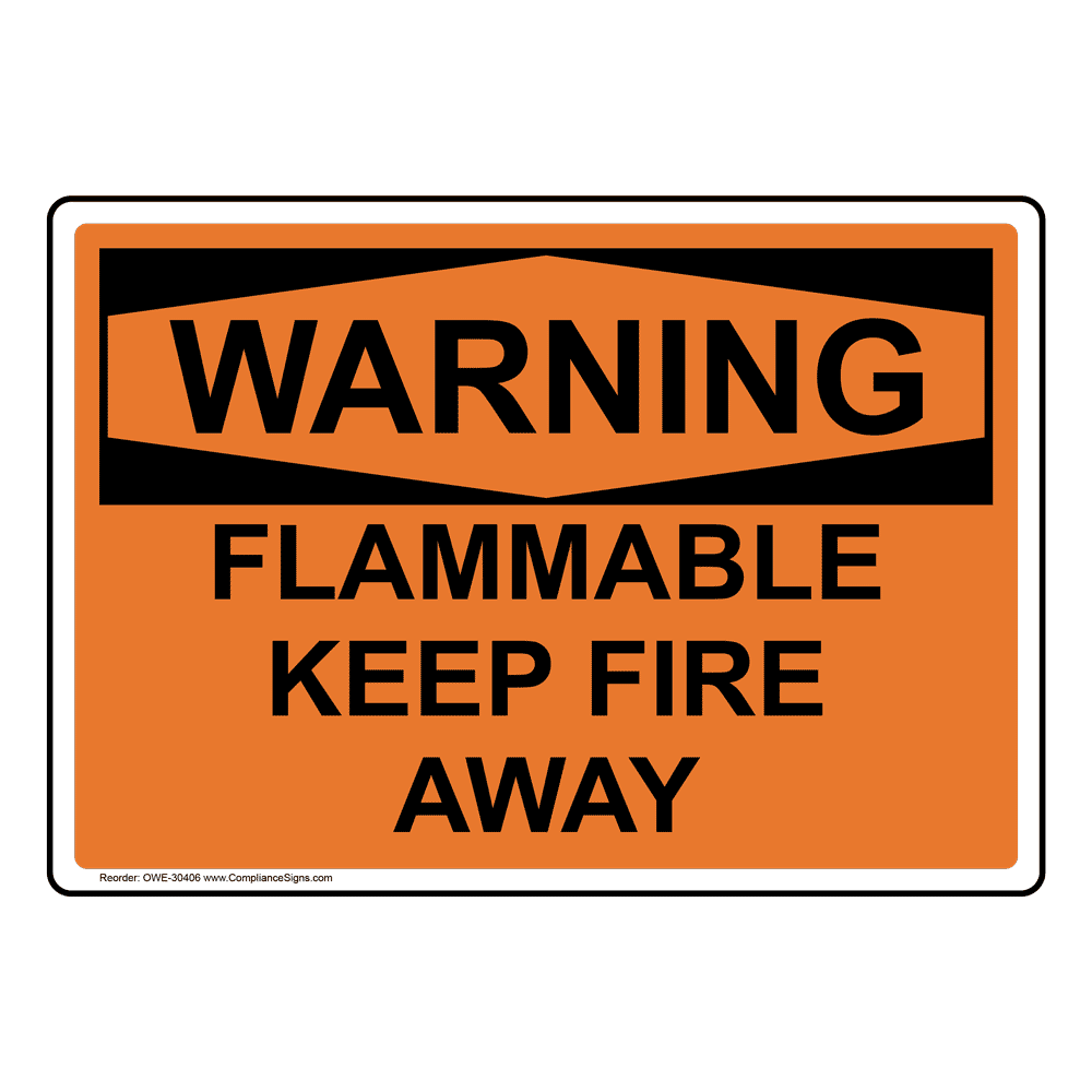 OSHA Sign - WARNING Flammable Keep Fire Away - Industrial Notices