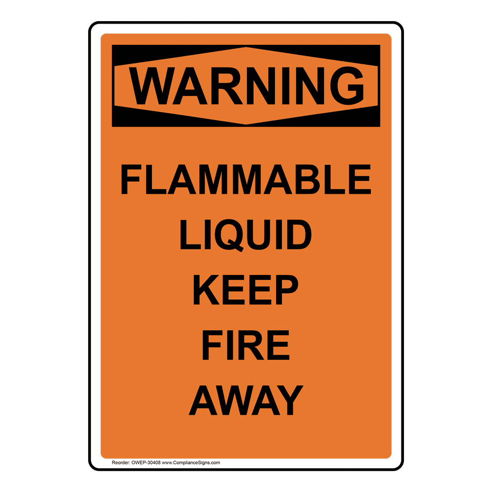 Vertical Flammable Liquid Keep Fire Away Sign - OSHA WARNING