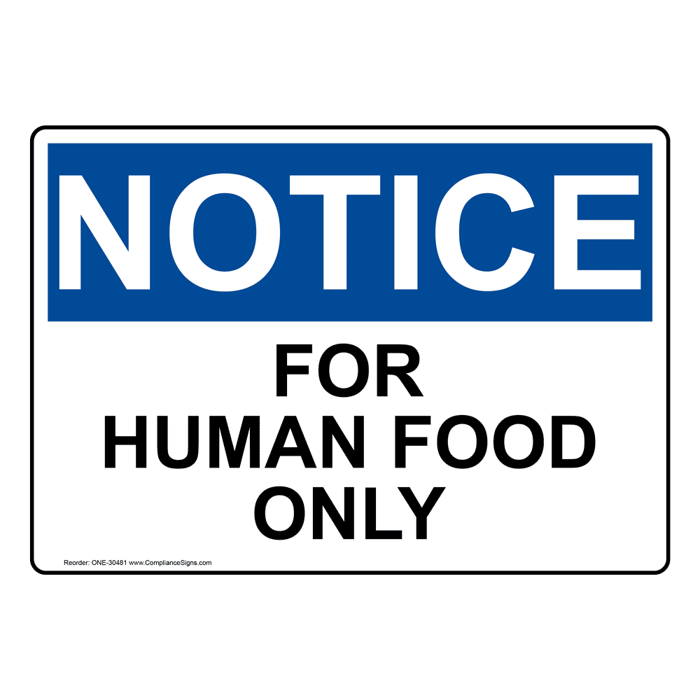Notice Sign - For Human Food Only - OSHA