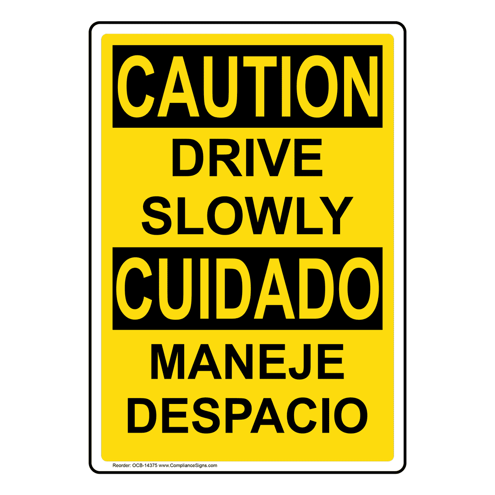 Vertical Drive Slowly Bilingual Sign - OSHA CAUTION