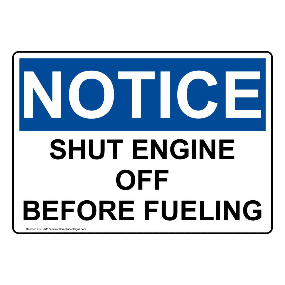 OSHA Sign - NOTICE Shut Engine Off Before Fueling - Industrial Notices