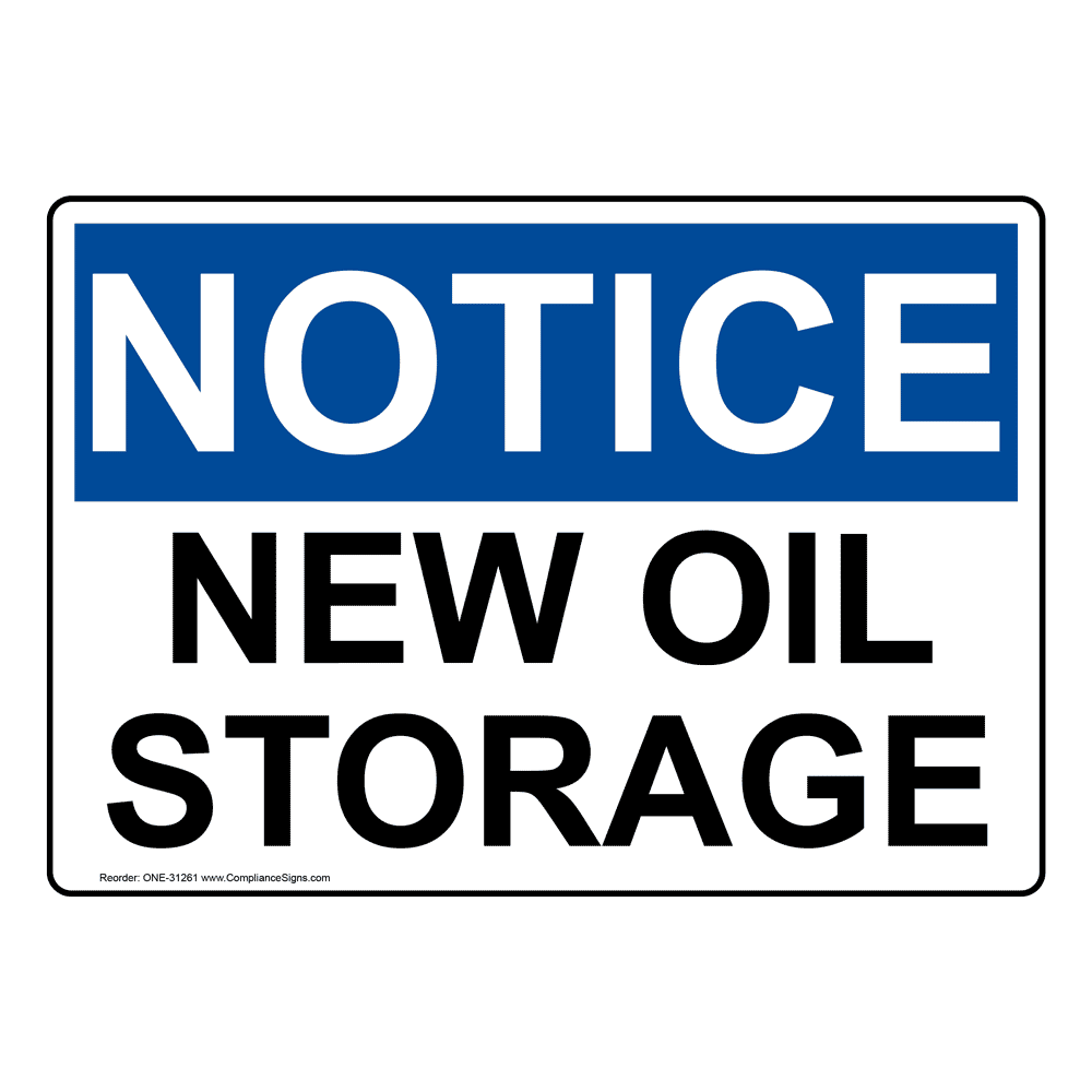 OSHA Sign - NOTICE New Oil Storage - Hazmat