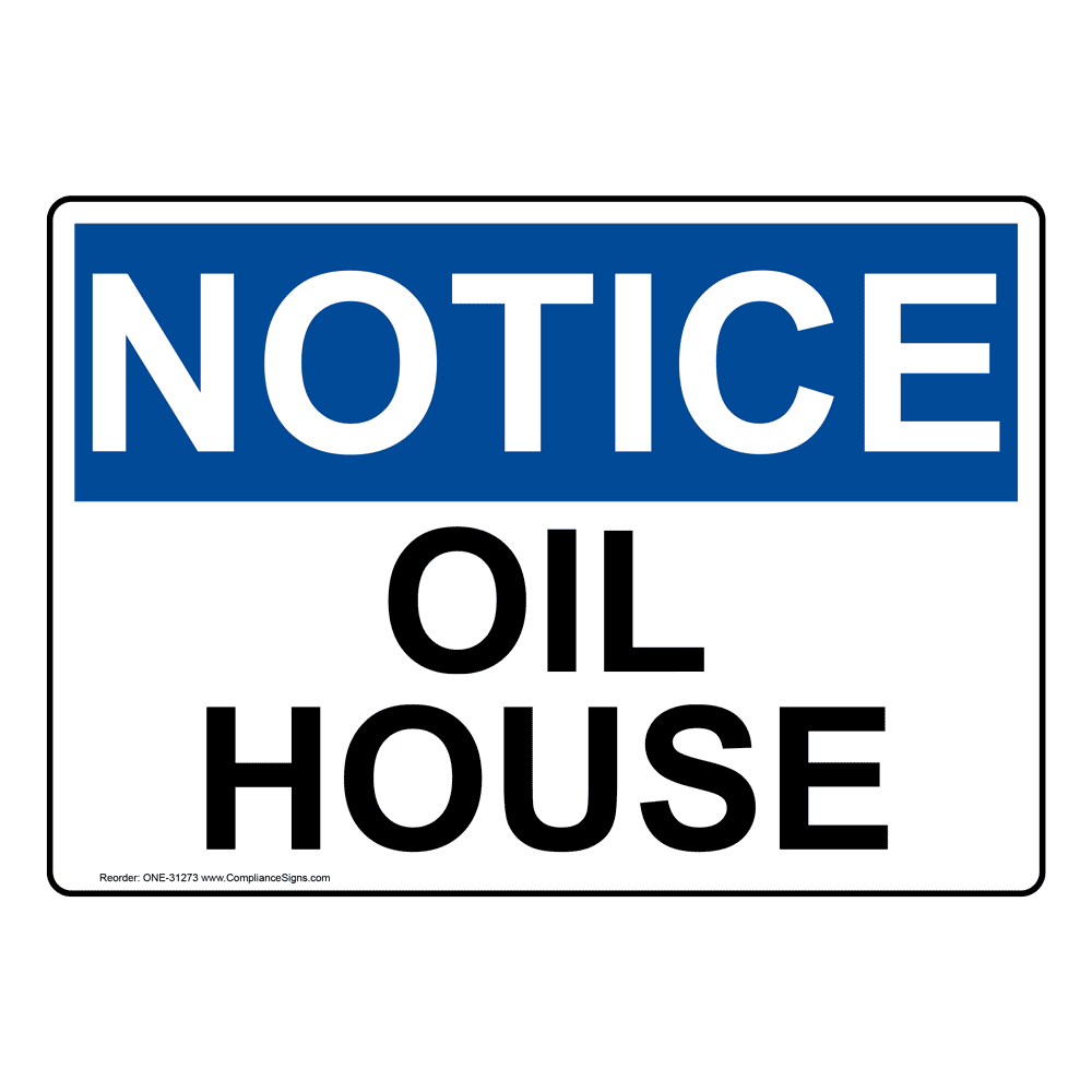 OSHA Sign - NOTICE Oil House - Hazmat