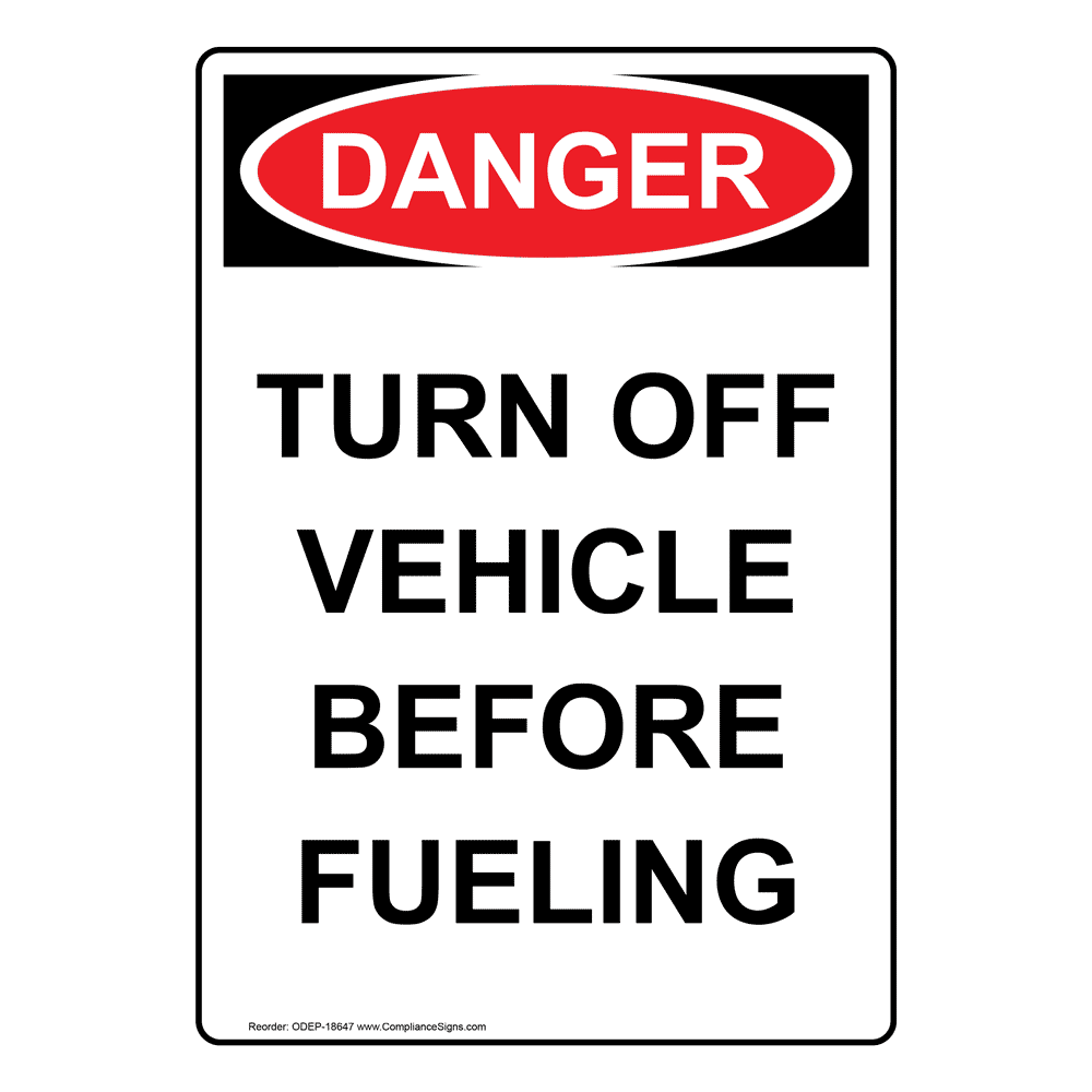 Vertical Turn Off Vehicle Before Fueling Sign - OSHA DANGER