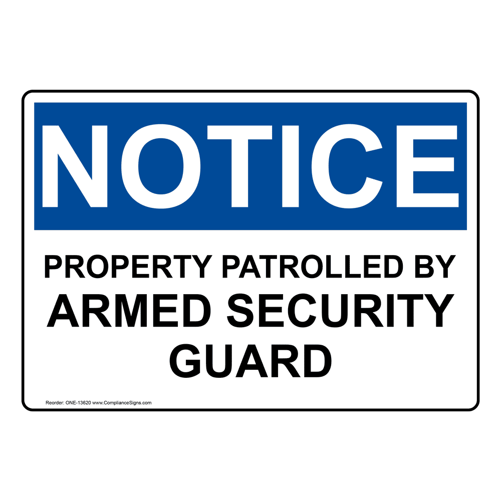 Notice Sign - Property Patrolled By Armed Security Guard Sign - OSHA