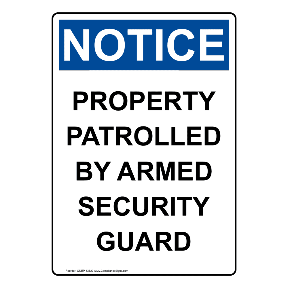 Vertical Patrolled By Armed Security Guard Sign - OSHA NOTICE