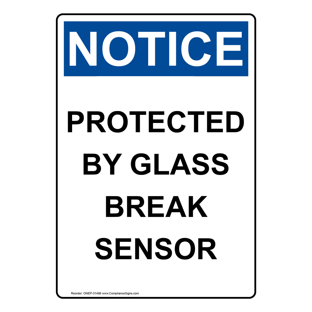 Vertical Protected By Glass Break Sensor Sign - OSHA NOTICE