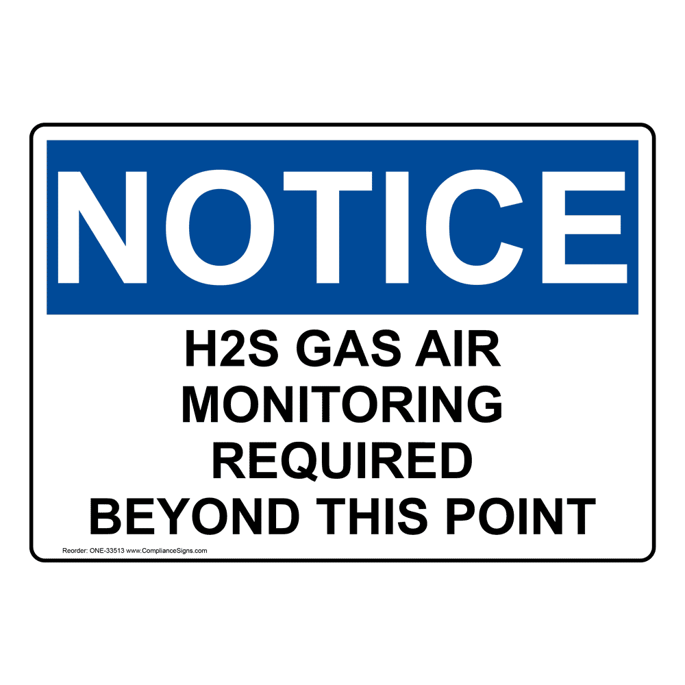 Notice Sign - H2S Gas Air Monitoring Required Beyond This Point - OSHA