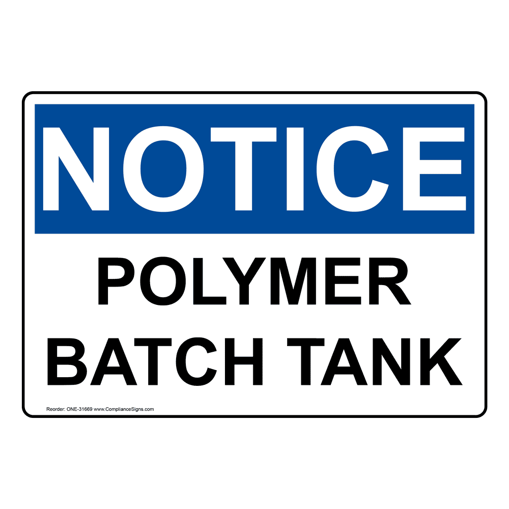 OSHA Sign - NOTICE Polymer Batch Tank - Hazmat