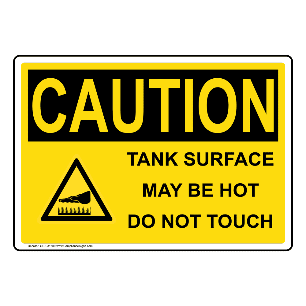 OSHA Sign - CAUTION Tank Surface May Be Hot Do Not Touch