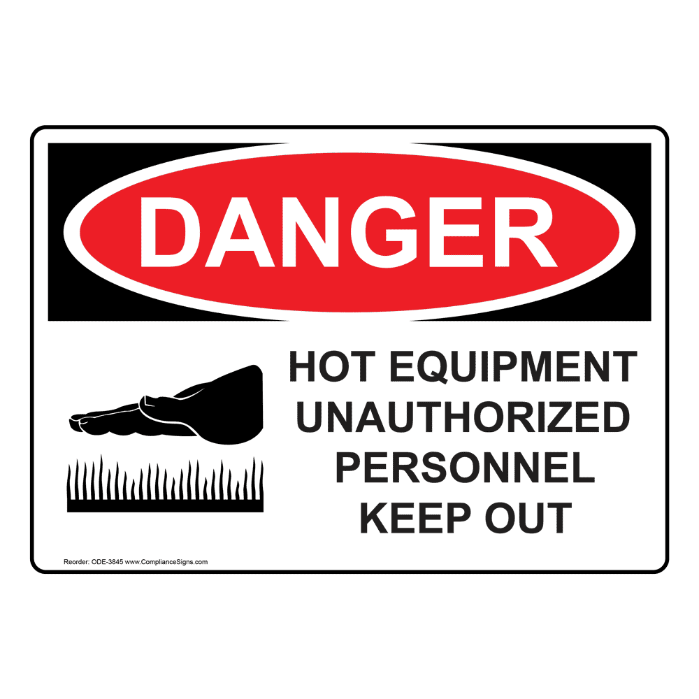 OSHA Sign - DANGER Hot Equipment Unauthorized Keep Out Sign