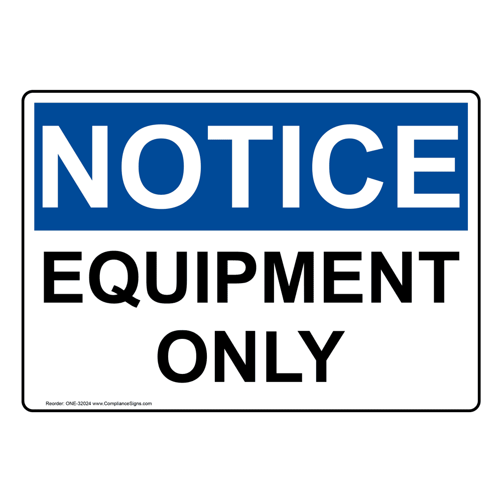 Notice Sign - Equipment Only - OSHA