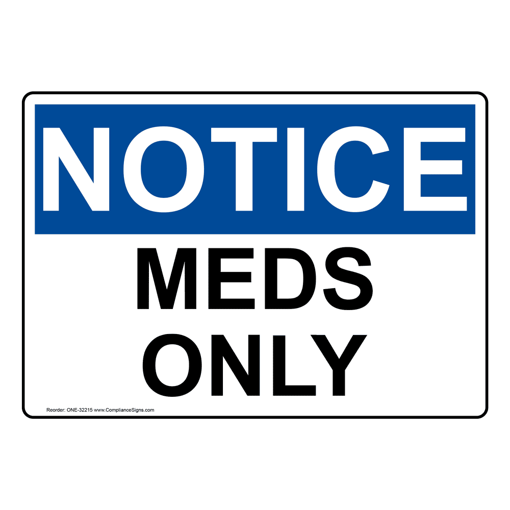 OSHA Sign - NOTICE Meds Only - Medical Facility