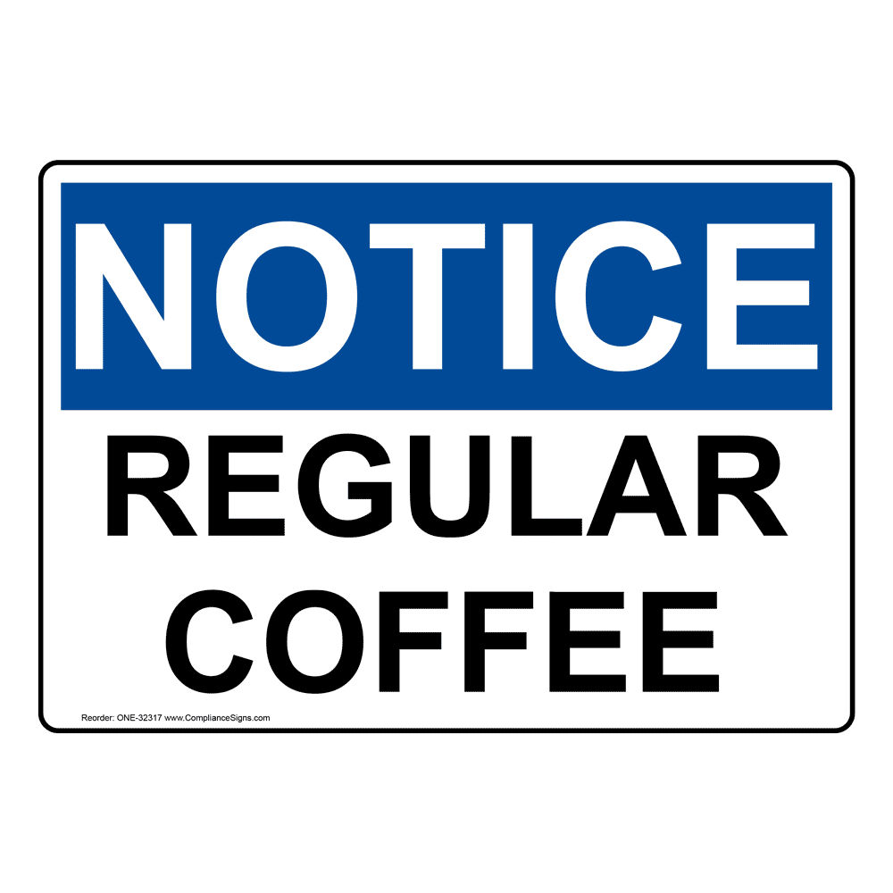 Notice Sign - Regular Coffee - OSHA