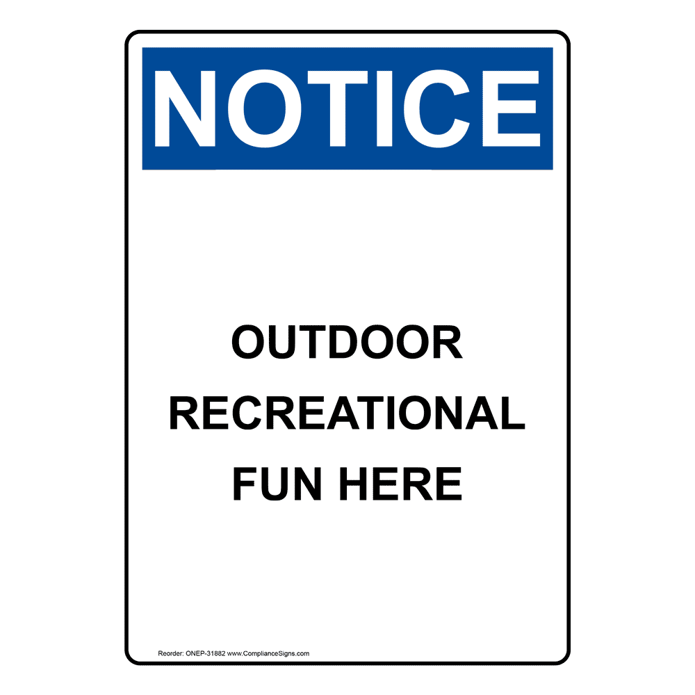 Vertical Outdoor Recreational Fun Here Sign - OSHA NOTICE