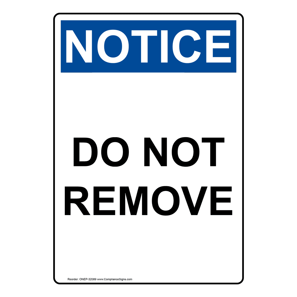 Vertical Do Not Remove Sign - OSHA NOTICE