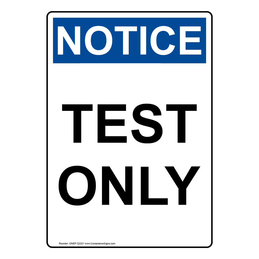 Vertical Test Only Sign OSHA NOTICE vertical-test-only-sign-osha-notice