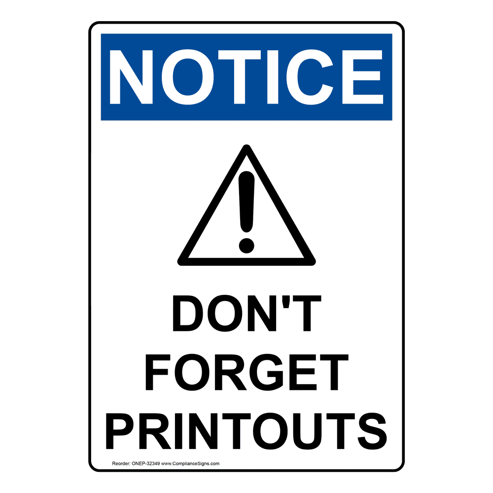 Vertical Don't Forget Printouts Sign - OSHA NOTICE
