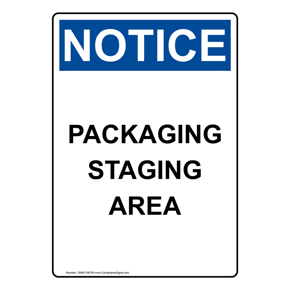 Vertical Packaging Staging Area Sign - OSHA NOTICE