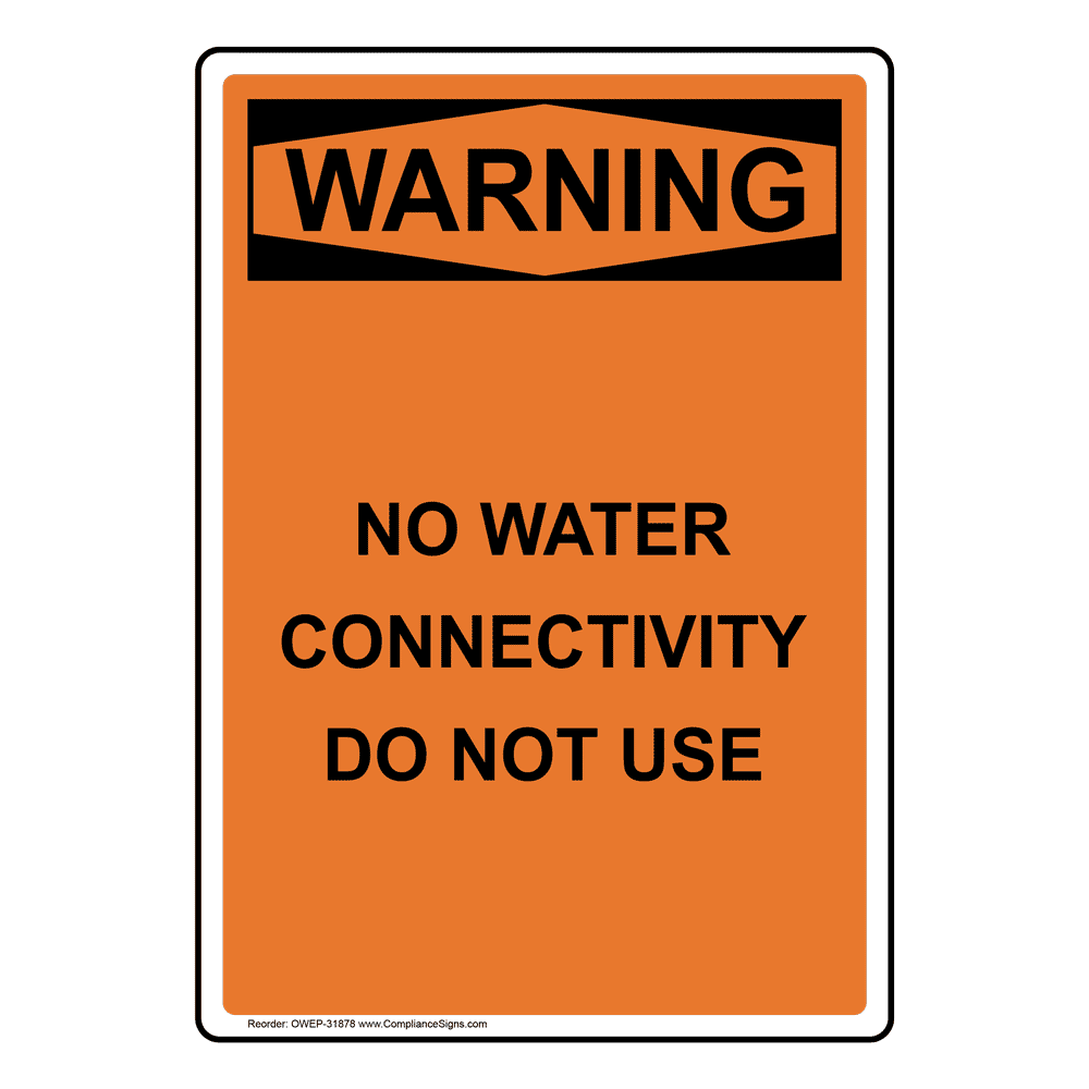 Vertical No Water Connectivity Do Not Use Sign - OSHA WARNING