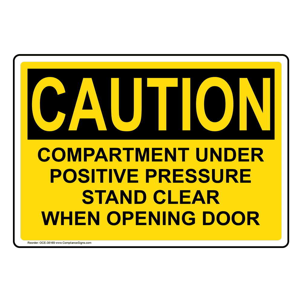 Caution Sign - Compartment Under Positive Pressure Stand - OSHA