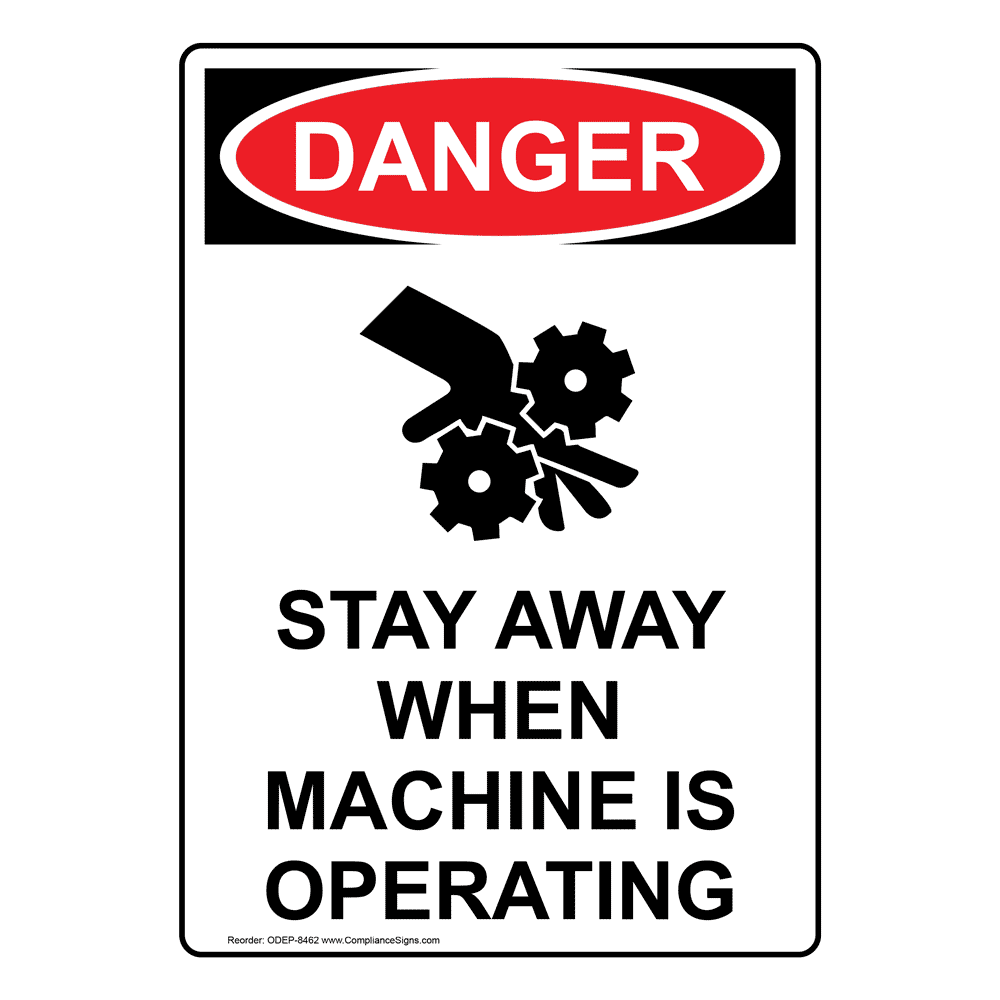 Vertical Stay Away When Machine Sign - OSHA DANGER