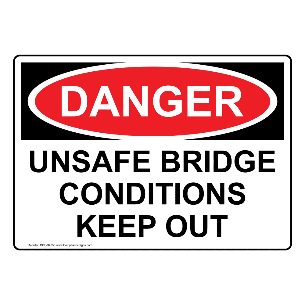 Danger Sign - Unsafe Bridge Conditions Keep Out - OSHA