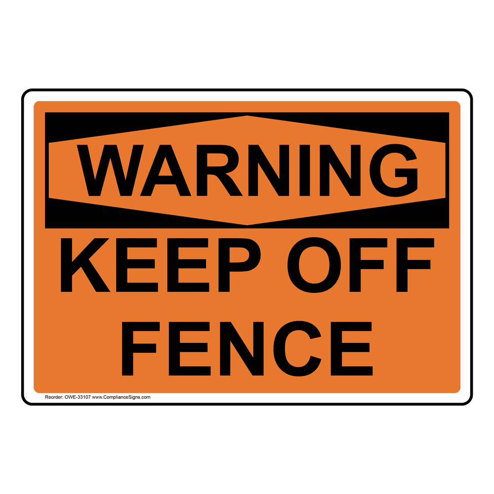 Warning Sign - Keep Off Fence - OSHA