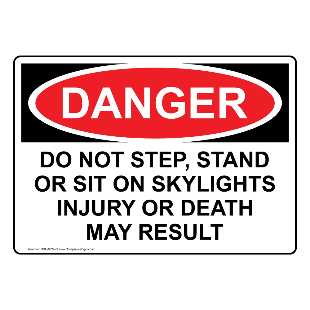 Danger Sign - Do Not Step, Stand Or Sit On Skylights Sign - OSHA