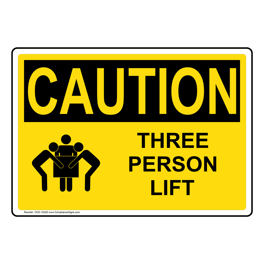 Caution Sign - Three Person Lift Sign - OSHA