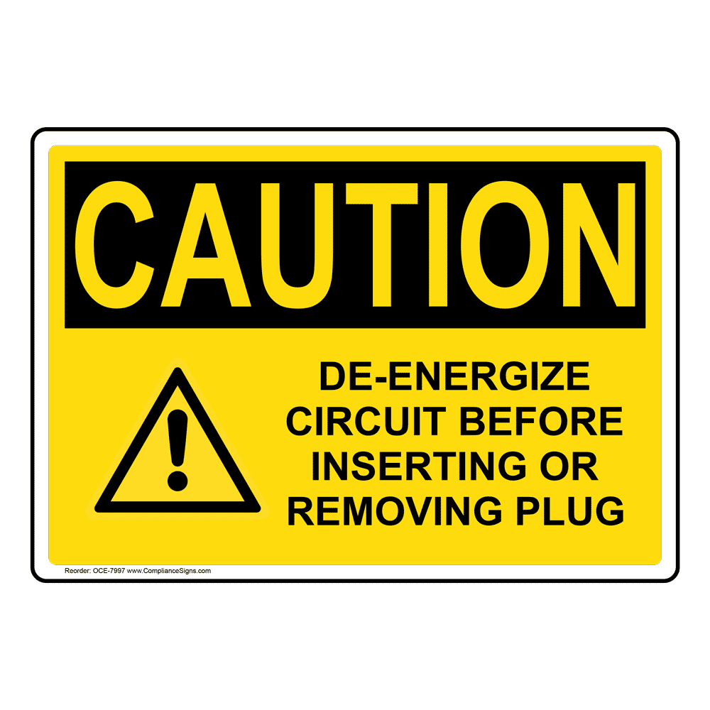 Caution Sign - De-Energize Circuit Sign - OSHA