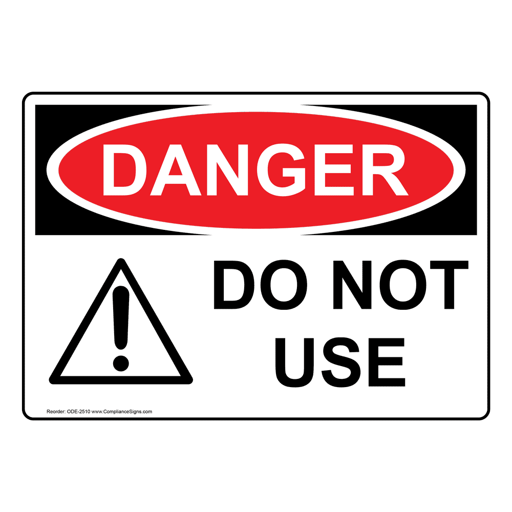Danger Sign - Do Not Use Sign - OSHA