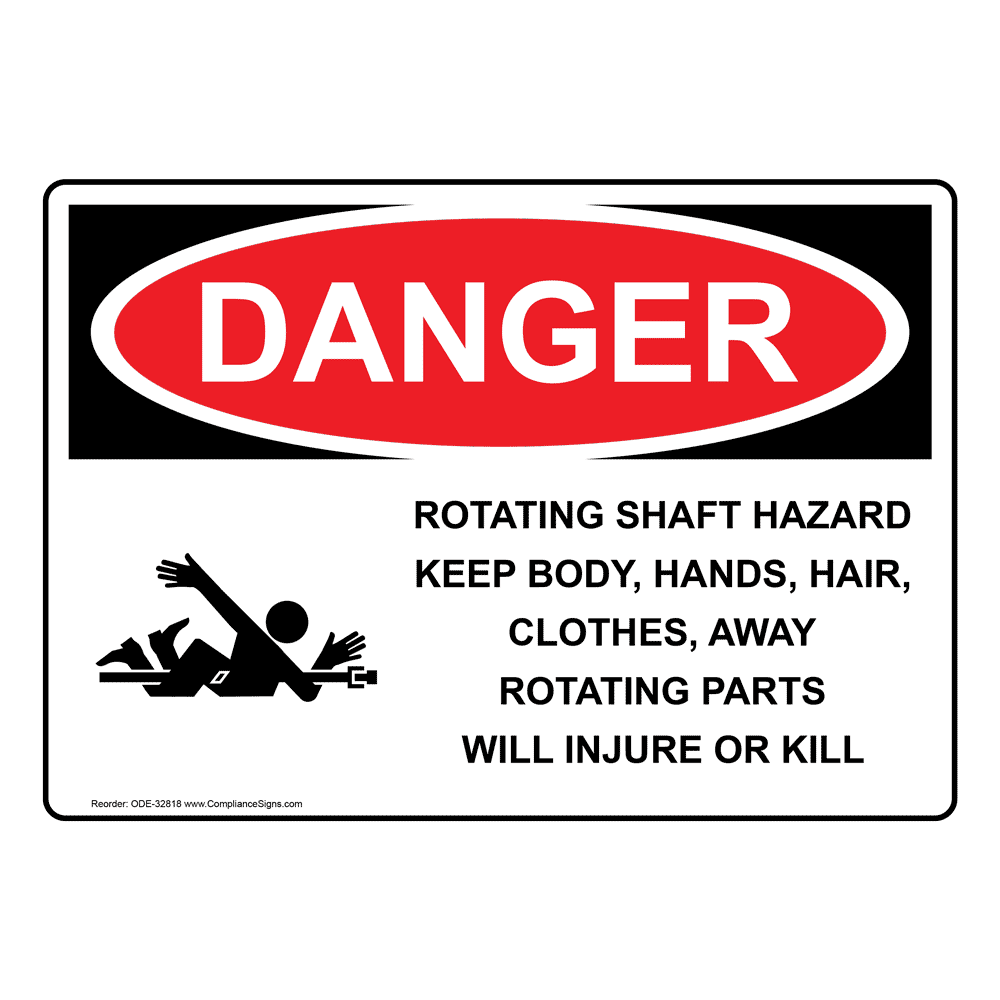 Danger Sign - Rotating Shaft Hazard Keep Body, - OSHA