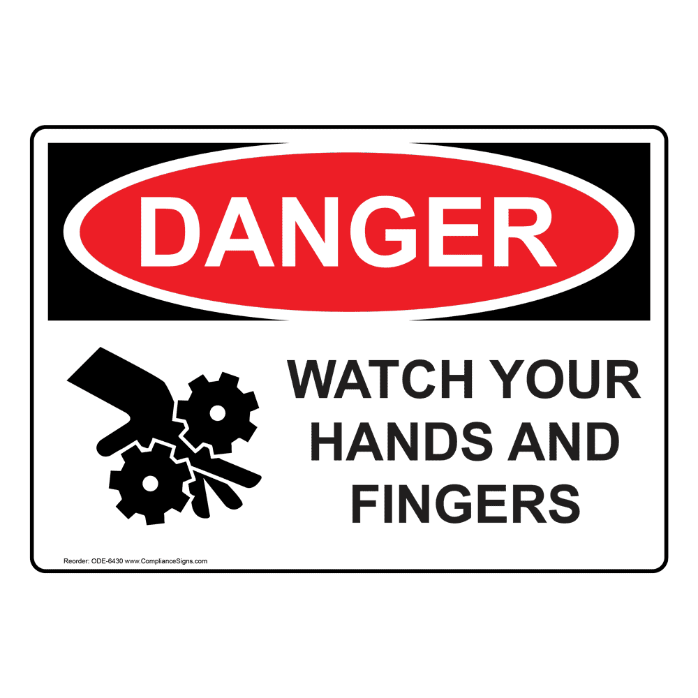 Danger Sign - Watch Your Hands And Fingers Sign - OSHA