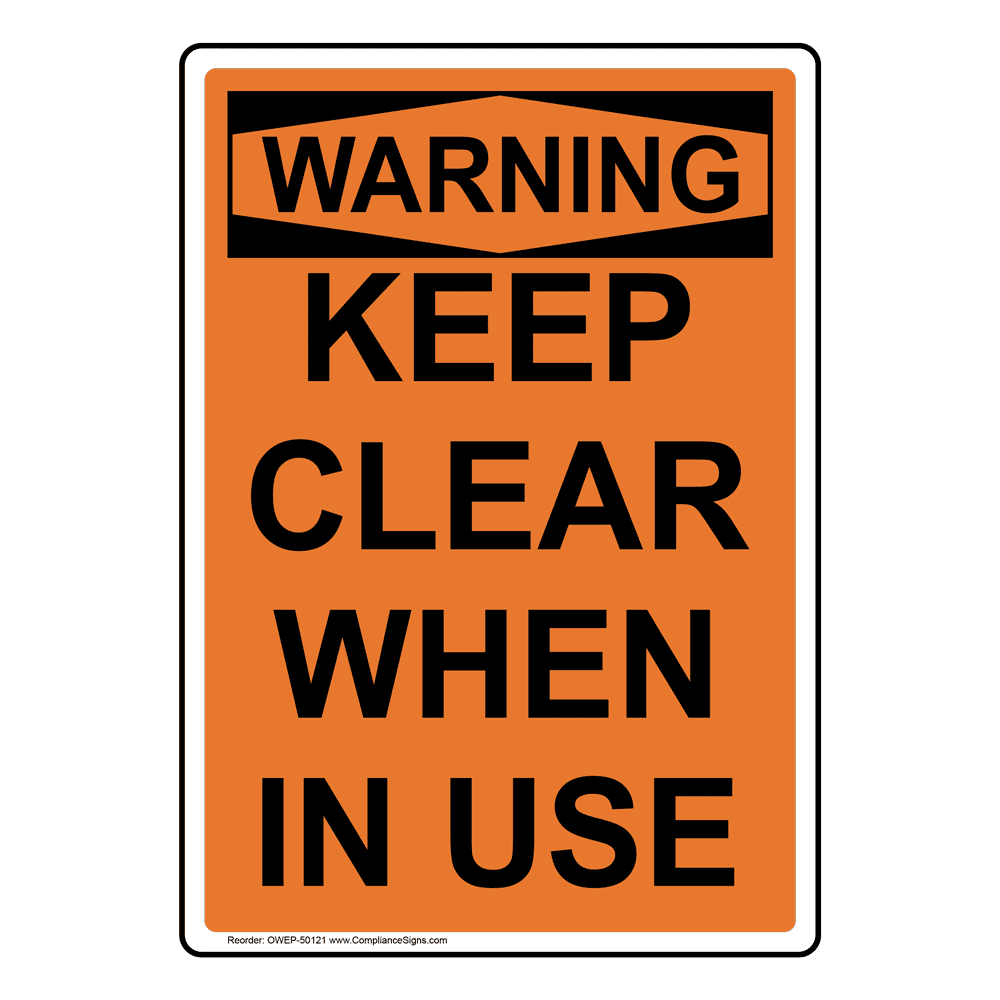 Vertical Keep Clear When In Use Sign - OSHA WARNING