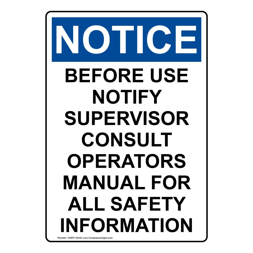 Vertical Before Use Notify Supervisor Consult Sign - OSHA NOTICE