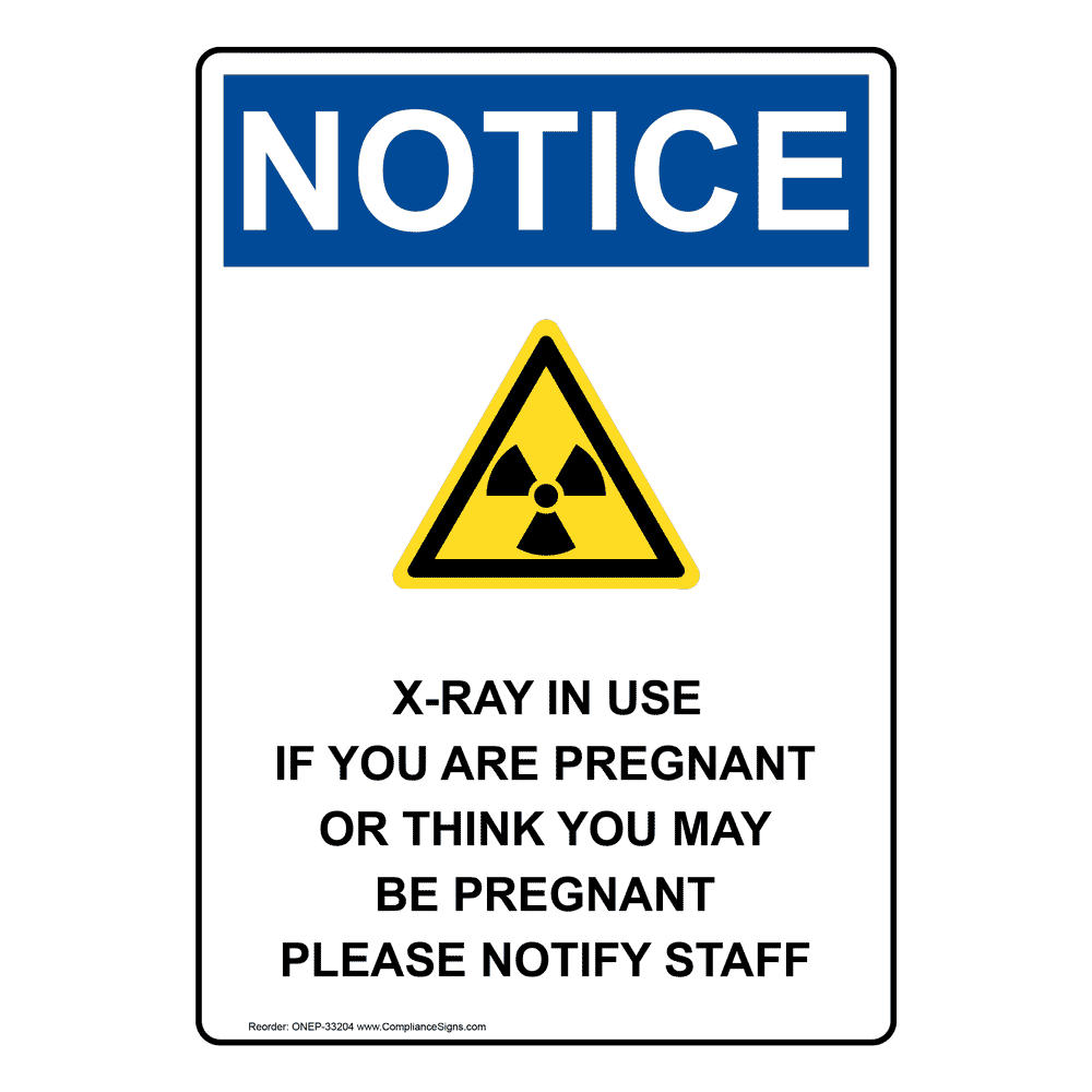 Vertical X-Ray In Use If You Sign - OSHA NOTICE